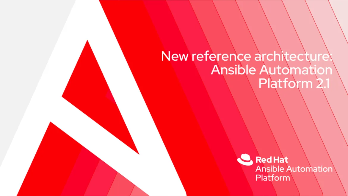 New reference architecture: Deploying Red Hat Ansible Automation Platform 2.1